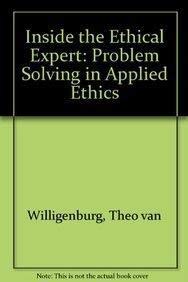Inside the Ethical Expert: Problem Solving in Applied Ethics : Buy ...