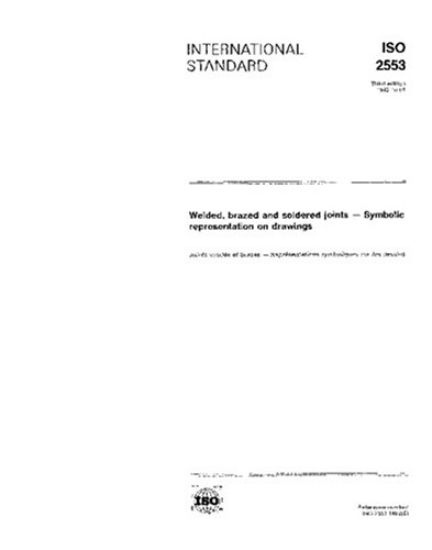 ISO 2553:1992, Welded, brazed and soldered joints - Symbolic representation on drawings : ISO TC ...
