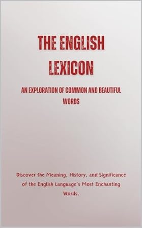 Amazon | The English Lexicon: An Exploration of Common and Beautiful Words: Discover the Meaning ...