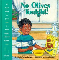 No Olives Tonight! (Child's Steps to Jesus): Linda Porter Carlyle ...