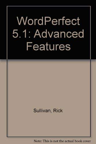 Wordperfect 5.1: Advanced Features: Sullivan, Rick: 9780538703062 ...