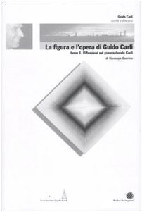 La figura e l'opera di Guido Carli vol. 1 - Riflessioni sul ...