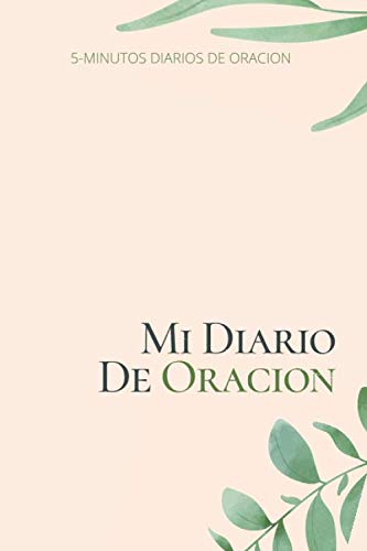 Buy 5 Minutos Diarios de Oración - Mi Diario de Oracion: Cuaderno para ...