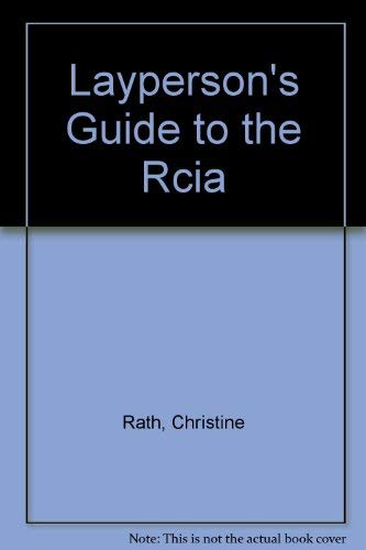 Layperson's Guide to the Rcia: Rath, Christine: 9780697027009: Amazon ...