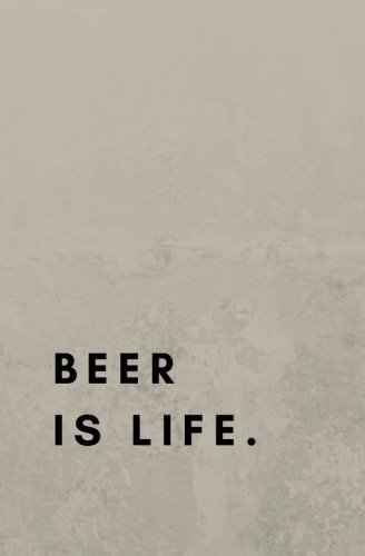 Beer is Life.: beer brewing book, beer brewing journal, beer brewing ...