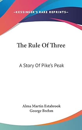 The Rule Of Three: A Story Of Pike's Peak : Buy Online at Best Price in ...