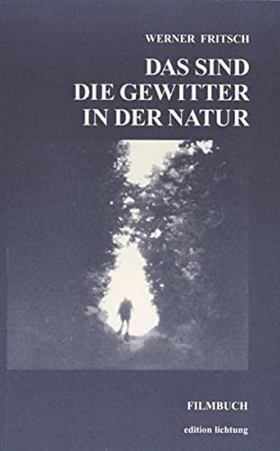 Das sind die Gewitter in der Natur: Filmbuch : Fritsch, Werner: Amazon ...