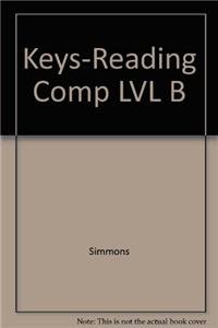 Keys to Excellence in Reading Comprehension: Level B: Simmons, Marren L ...