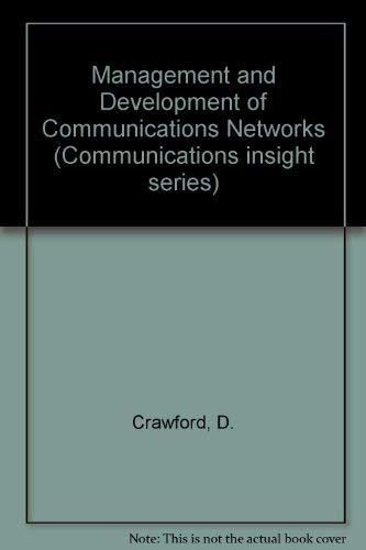 Management and Development of Communications Networks: 9781855541481 ...