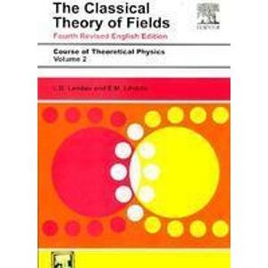 Course Of Theoretical Physics Vol 2 Classical Theory Of Fields 4ed ...