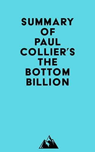 Summary of Paul Collier's The Bottom Billion eBook : Everest Media ...