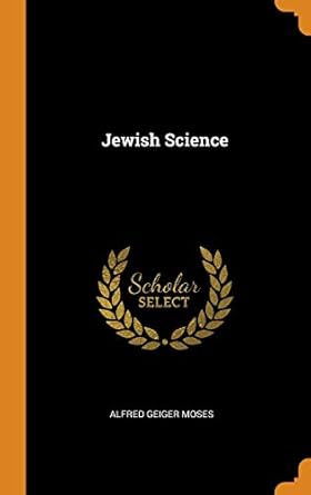 Jewish Science: Moses, Alfred Geiger: 9780343152512: Amazon.com: Books