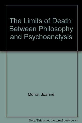 The Limits of Death: Between Philosophy and Psychoanalysis: Joanne ...