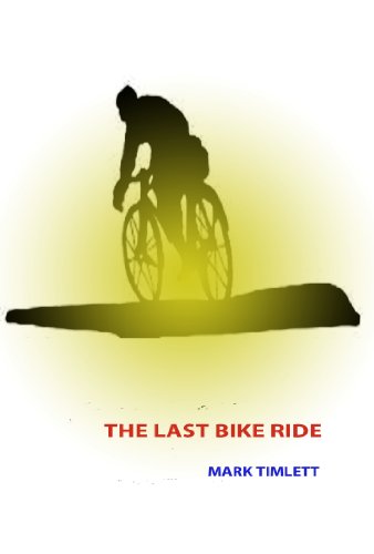 The Last Bike Ride eBook : Timlett, Mark: Amazon.in: Kindle Store