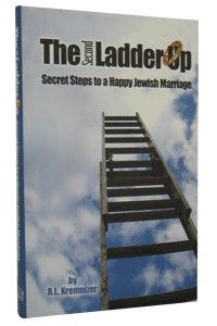 The Second Ladder Up / Secret Steps to a Happy Marriage: R.L. Kremnizer ...