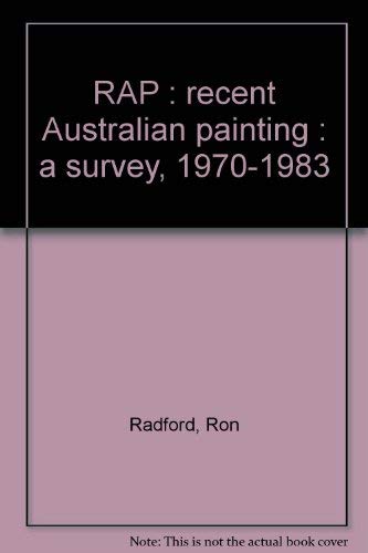 RAP : recent Australian painting : a survey, 1970-1983: Radford, Ron ...