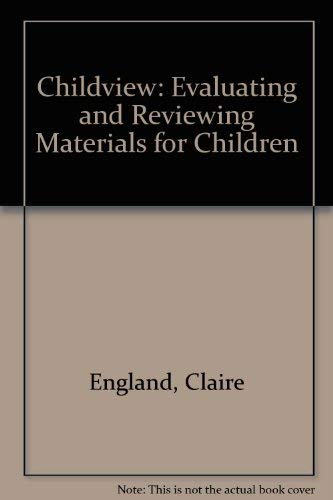 Childview: Evaluating and Reviewing Materials for Children: England ...