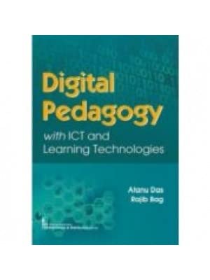 Digital Pedagogy: With ICT and Learning Technologies: Das, Atanu, Bag ...
