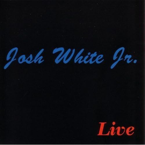 Josh White Jr. - Live - Amazon.com Music