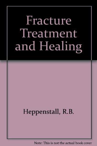 Fracture treatment and healing: R. Bruce Heppenstall: 9780721646381 ...