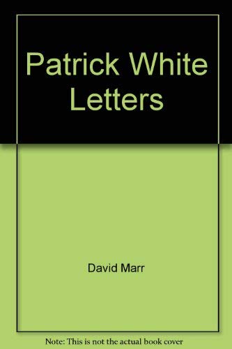 Patrick White: Letters: Marr David: 9780091832674: Amazon.com: Books