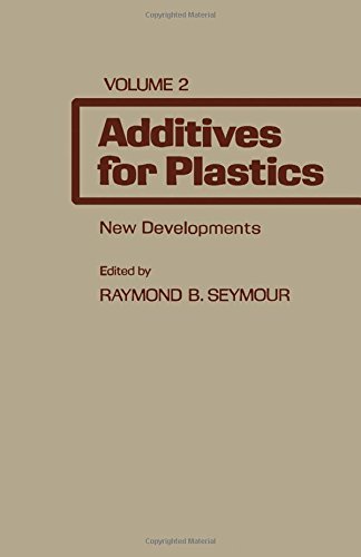 Additives for Plastics. Volume 2: New Developments (v. 2): Seymour ...