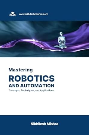 Amazon.com: Mastering Robotics and Automation: Concepts, Techniques, and Applications eBook ...
