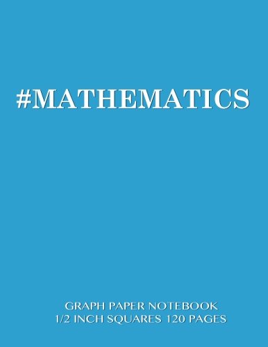 #MATHEMATICS Graph Paper Notebook 1/2 inch squares 120 pages: Notebook ...