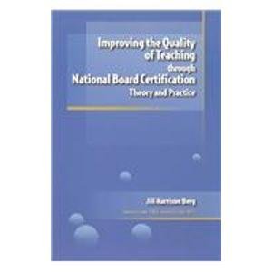 Improving the Quality of Teaching Through National Board Certification ...