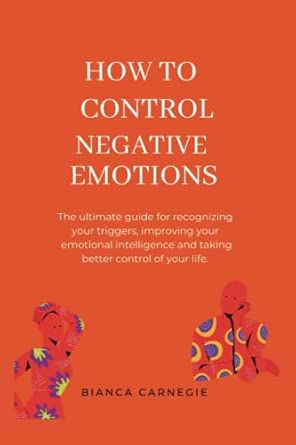 HOW TO CONTROL NEGATIVE EMOTIONS: The ultimate guide for recognizing ...