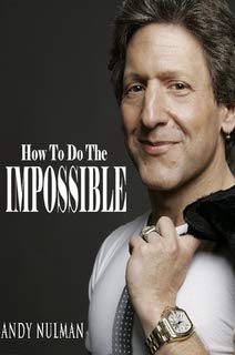 How To Do The Impossible: Andy Nulman: Amazon.com: Books