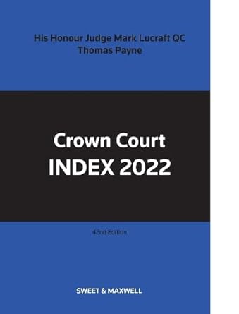 Crown Court Index 2022: Amazon.co.uk: QC, His Honour Judge Mark Lucraft ...