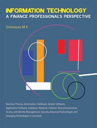 Buy Information Technology: A Finance Professional Perspective Book ...