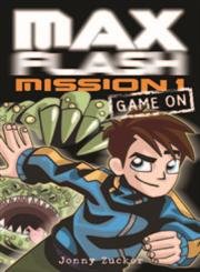 Max Flash Mission 1 Game On: Jonny Zucker: 9788192311272: Amazon.com: Books