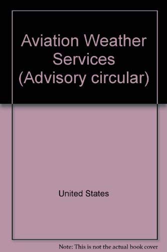 Aviation Weather Services: U.S. Government: 9780160426339: Amazon.com ...