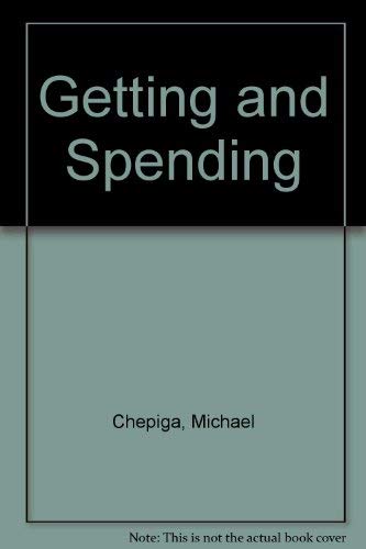 Getting and Spending: Chepiga, Michael: 9780573626975: Amazon.com: Books