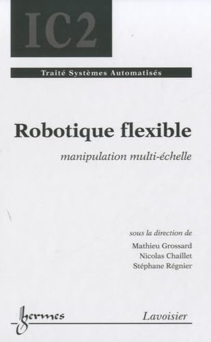Amazon.co.jp: Robotique flexible : Applications à la manipulation multi-échelle : 本