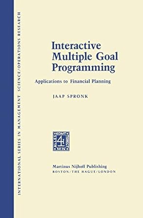 Interactive Multiple Goal Programming: Applications to Financial ...