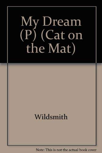 My Dream (Cat On The Mat Books): Wildsmith, Brian: 9780198490081 ...
