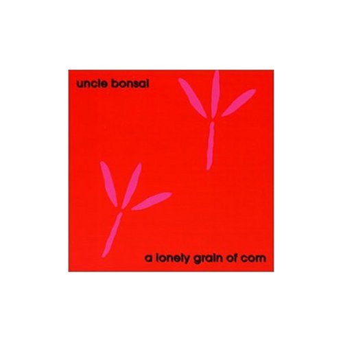 Uncle Bonsai - A Lonely Grain of Corn - Amazon.com Music