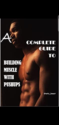 Amazon.com: A COMPLETE GUIDE TO BUILDING MUSCLE WITH PUSHUPS eBook ...