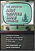 The Definitive Andy Griffith Show Reference: Episode-by-Episode, with ...