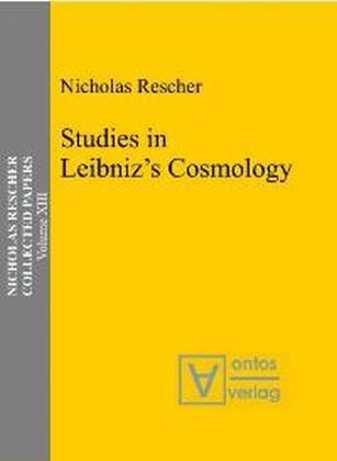 Studies in Leibniz Cosmology (Nicholas Rescher Collected Papers ...