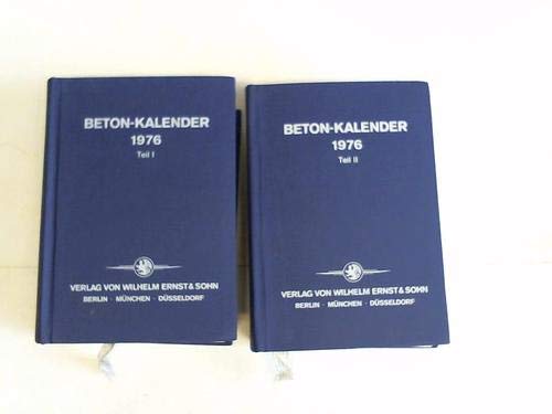 Beton-Kalender 1976. Taschenbuch für Beton-Stahlbeton-und Spannbetonbau ...