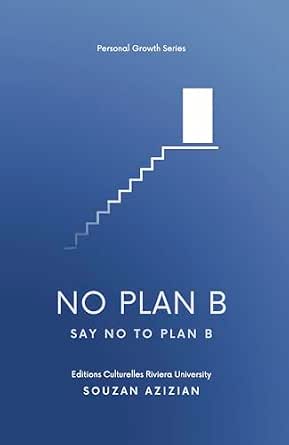 No Plan B: Say No To Plan B eBook : Azizian, Souzan: Amazon.com.au ...