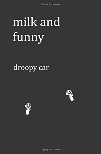 Milk and Funny: Car, Droopy: 9781973520887: Amazon.com: Books