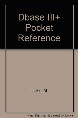 dBASE III Plus: The Pocket Reference: Liskin, Miriam: 9780078818318 ...