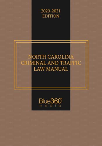 North Carolina Criminal & Traffic Law Manual 2020-2021 Edition: Blue360 ...