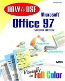 How to Use Microsoft Office 97: Visually in Full Color: Kinkoph, Sherry, Barich, Thomas E ...