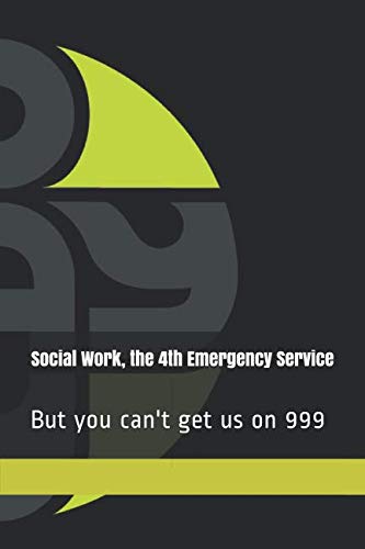The 4th Emergency Service but you can’t get us on 999: Nembhard, Elaine ...